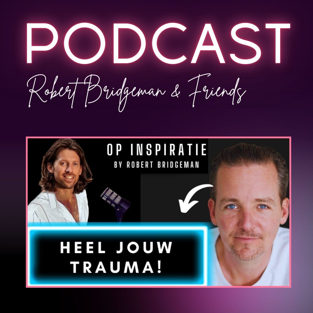 Op inspiratie: Heel jouw trauma - Robert Bridgeman
